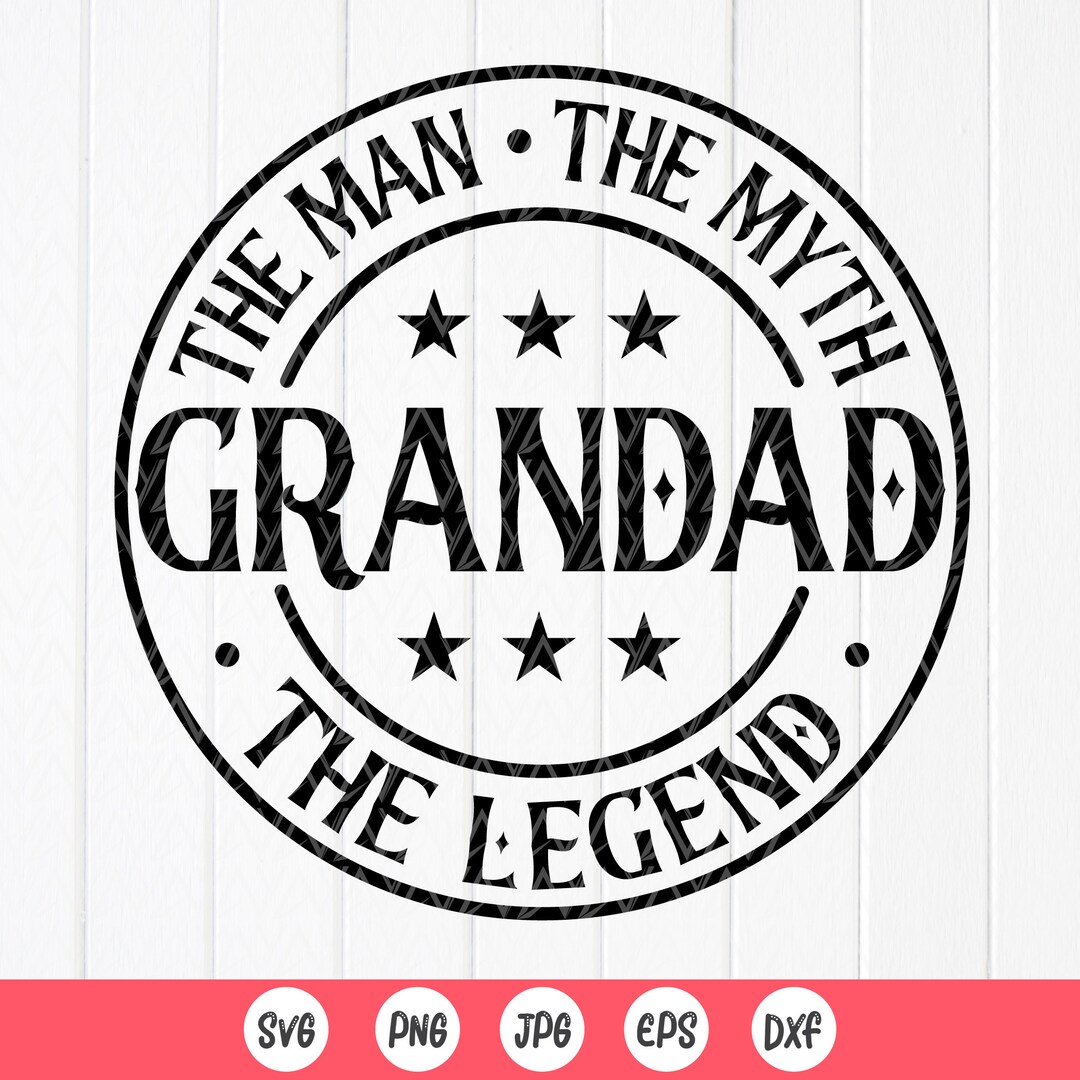 Grandad Svg,grandpa Svg, Grandad the Man the Myth the Legend SVG ...