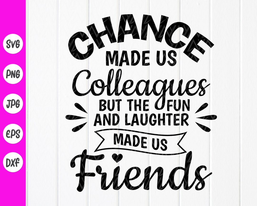 Chance Made Us Colleagues Svg, Coworker Gift, Work Bestie Svg, Best ...