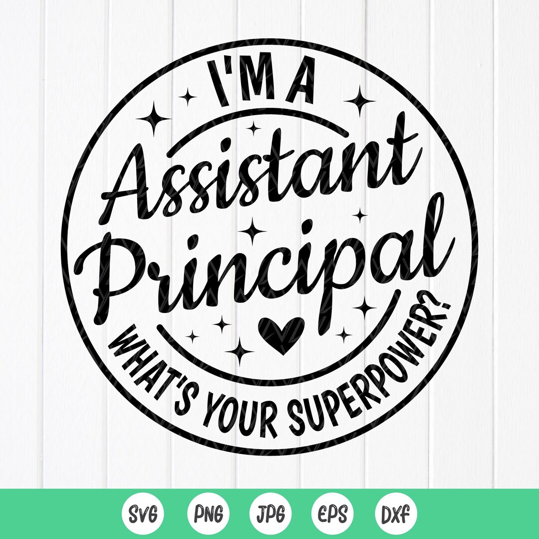 I'm a Assistant Principal What's Your Superpower SVG, Principal ...