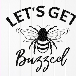 Let's Get Buzzed Svg,funny Drinking Svg,alcohol Drink Party Svg,funny ...