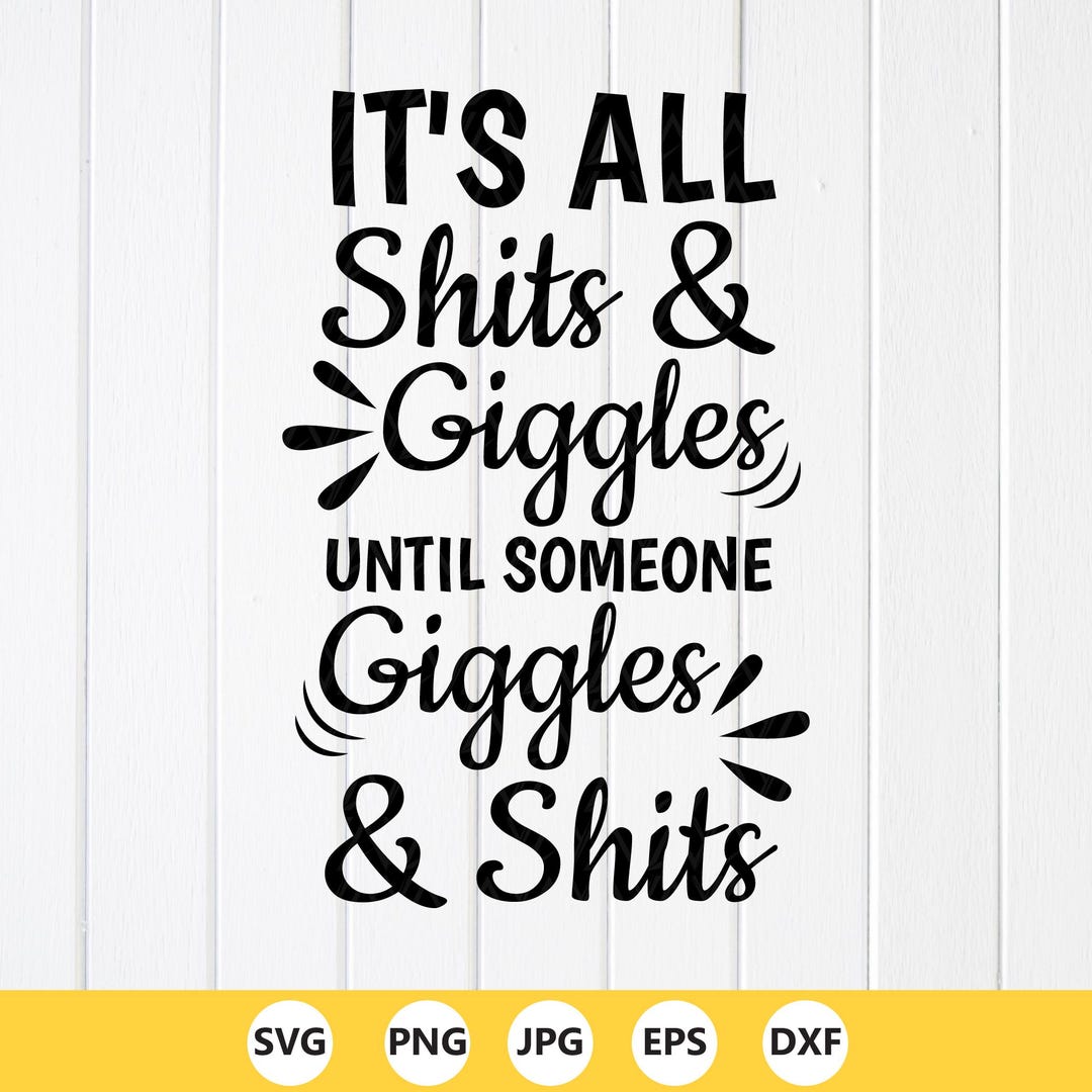 Funny Bathroom Sign SVG : It's All Shits & Giggles, Restroom Quotes ...