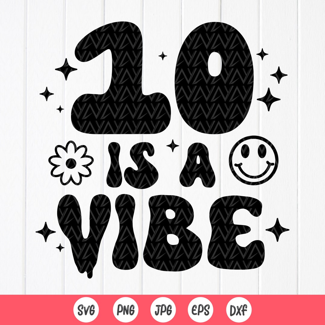 Ten is A Vibe SVG, 10th Birthday SVG, 10th Birthday Shirt, Birthday Svg ...