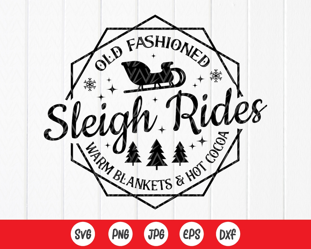 Old Fashioned Sleigh Rides SVG, Farmhouse Christmas, Vintage Christmas ...