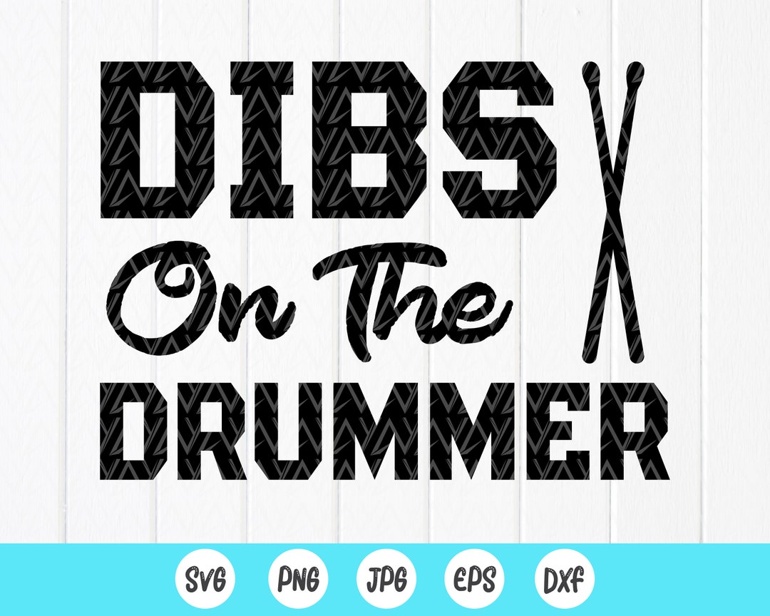 Dibs on the Drummer Svg,music Svg,gift for Drummer Svg, Drum Svg ...