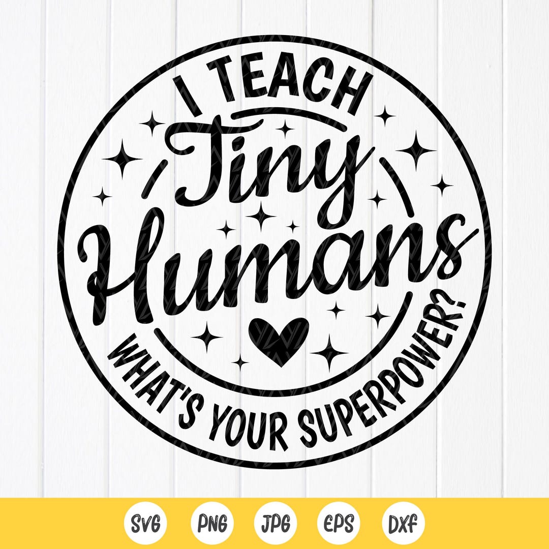 I Teach Tiny Humans SVG: Teacher Appreciation Gift (digital Download ...