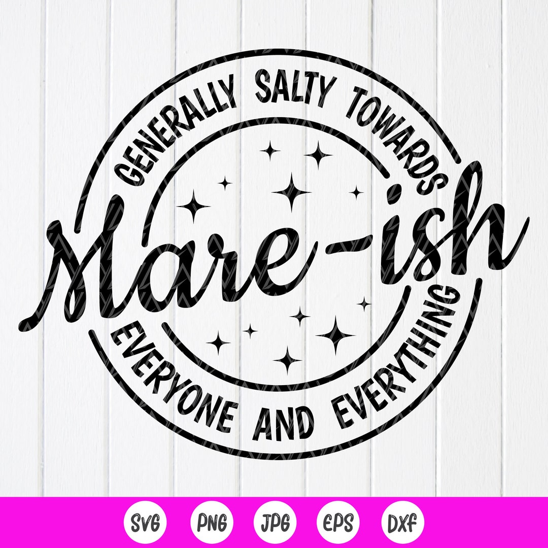 Funny Horse SVG, Mare-ish Generally Salty Towards Everyone and ...