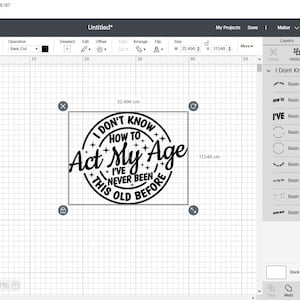 I Don't Know How to Act My Age, I've Never Been This Old Before SVG ...