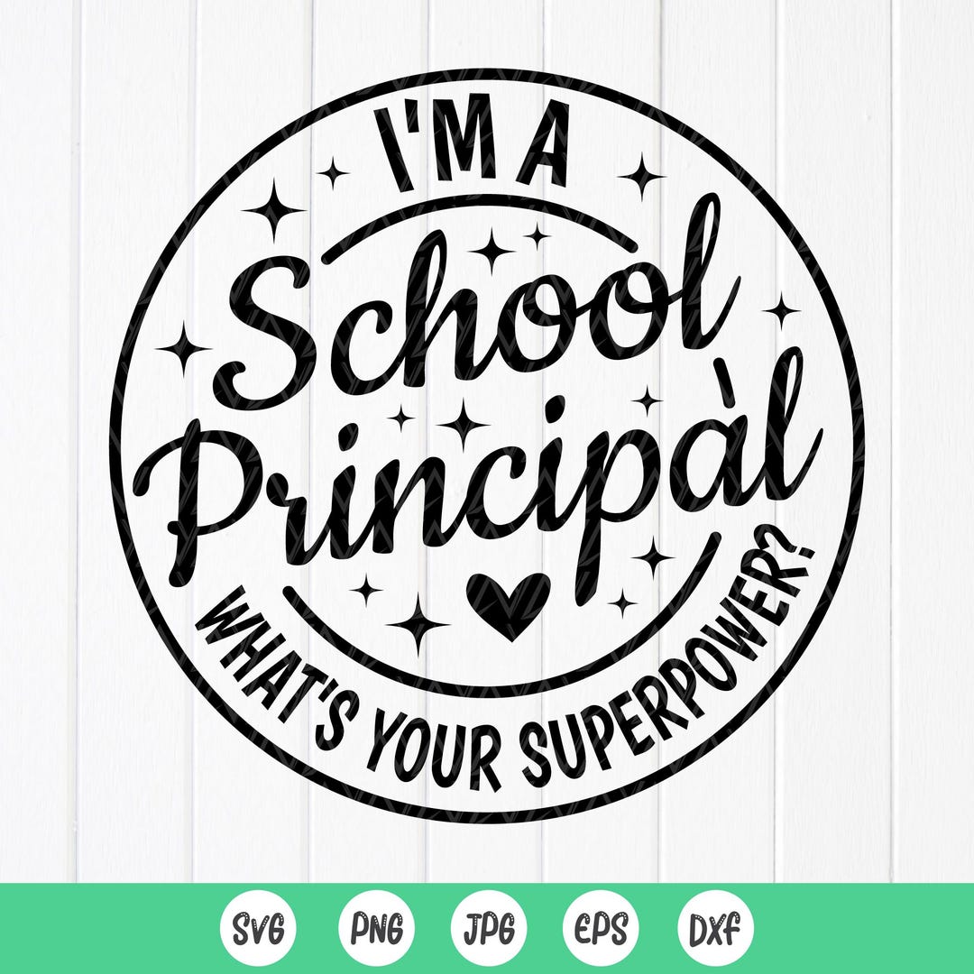 I'm a School Principal What's Your Superpower Svg,school Principal ...