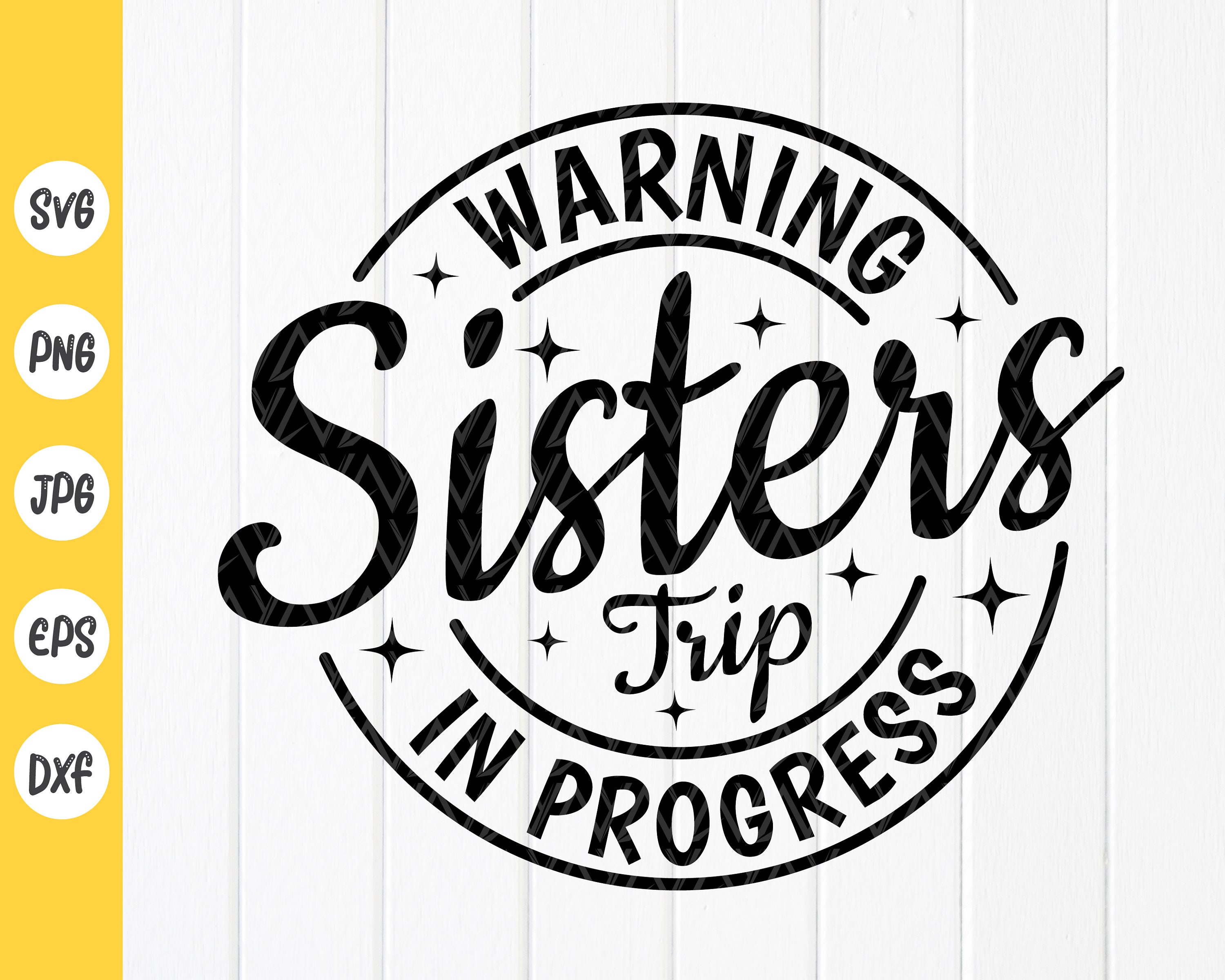 Warning Sister Trip in Progress SVG Sister Trip 2021 Shirt - Etsy Australia