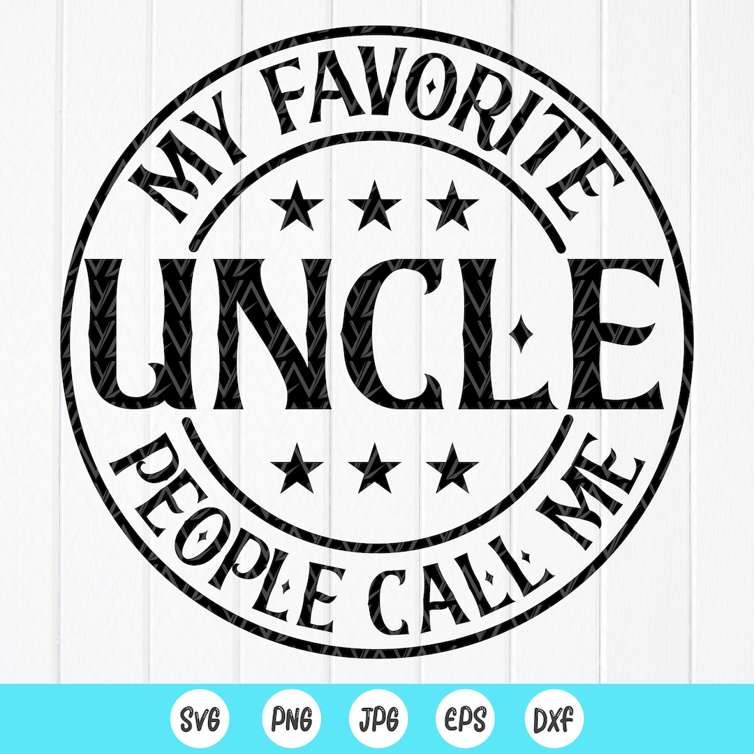 Uncle Svg,my Favorite People Call Uncle Svg,gift for Uncle,uncle Shirt ...