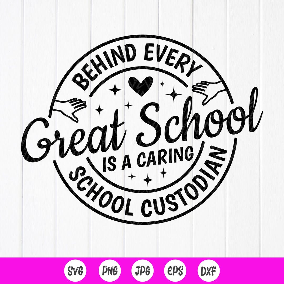 Behind Every Great School is a Caring School Custodian Svg,custodian ...