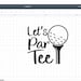 Let's Par Tee SVG Funny Golf SVG Funny Golf (Instant Download) - Etsy