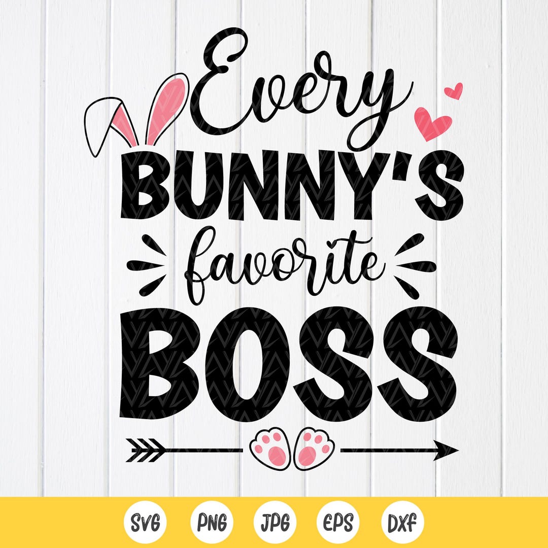 Every Bunny's Favorite Boss SVG PNG: Easter Boss Appreciation, Cut ...