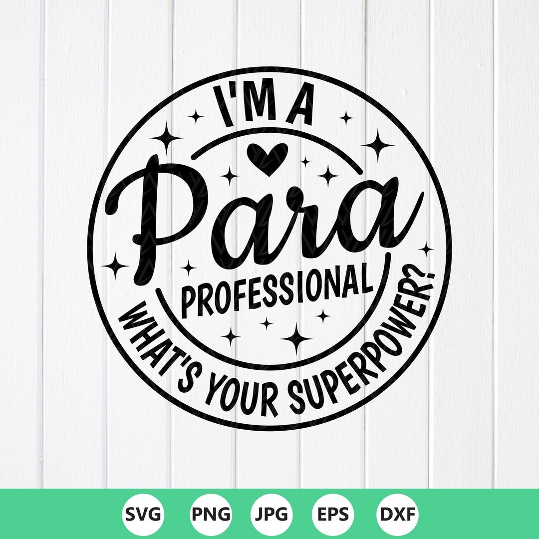 Paraprofessional Superpower SVG: Para Educator Gift, Cut Files for ...