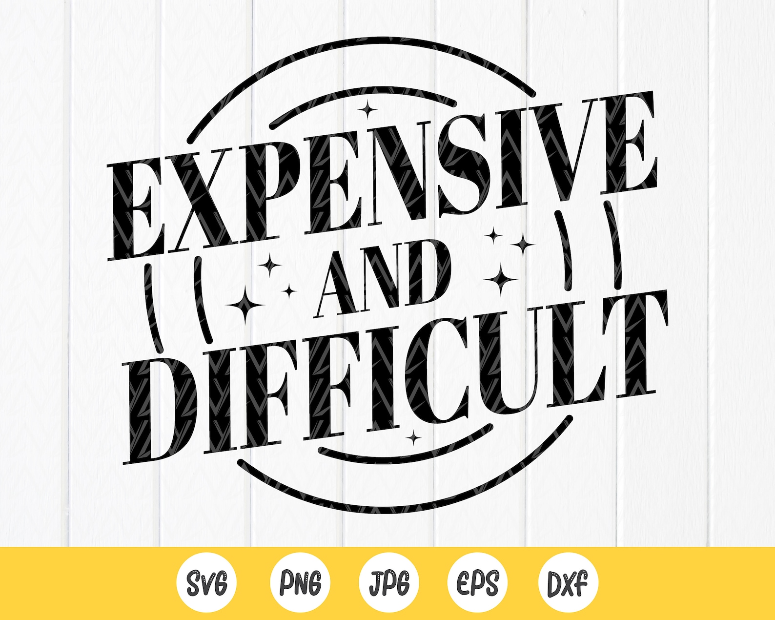 Expensive and Difficult Svg, Gift for Girlfriend, High Maintenance Svg ...