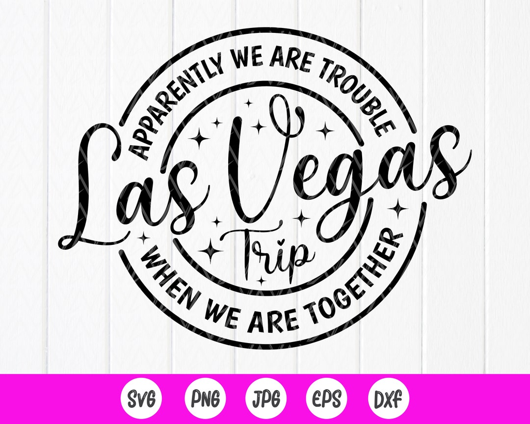 Las Vegas Trip Svg, Girls Trip Shirt, Vacation Svg,bachelorette Svg,las ...
