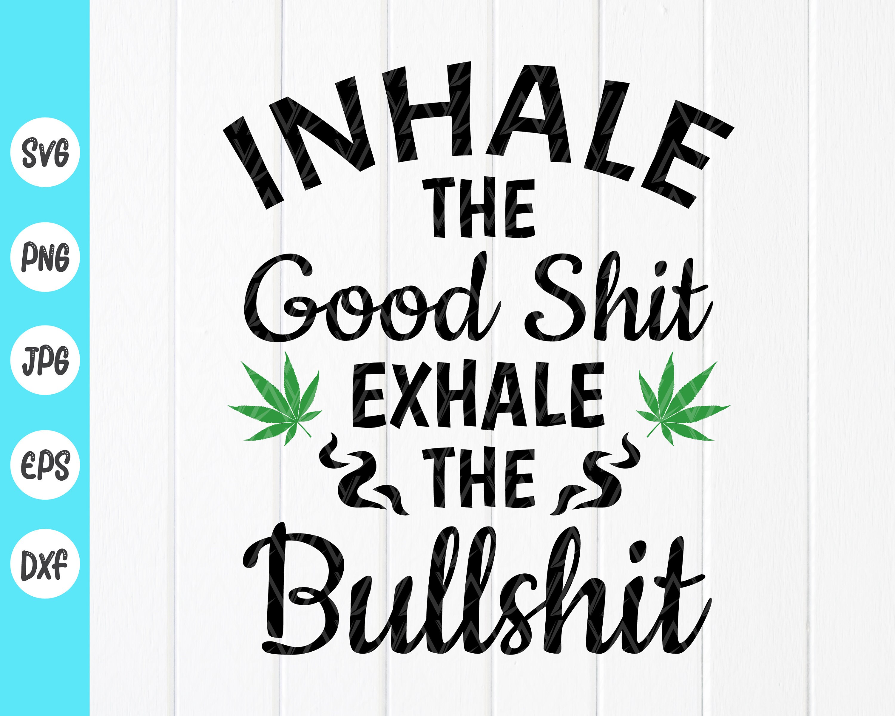 Inhale Exhale Weed Quotes