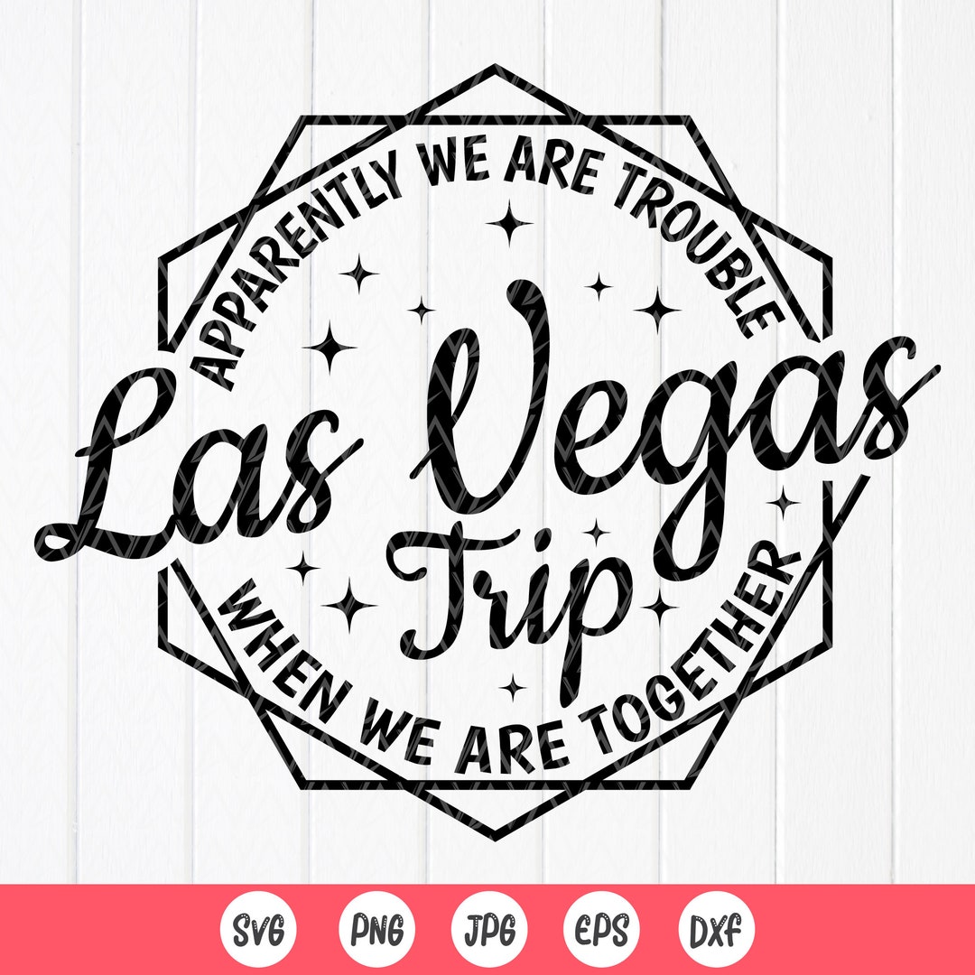 Las Vegas Trip Svg, Girls Trip Shirt, Vacation Svg,bachelorette Svg,las ...