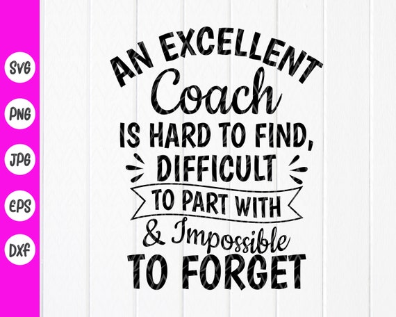 An Excellent Coach is Difficult to Part With Impossible to - Etsy