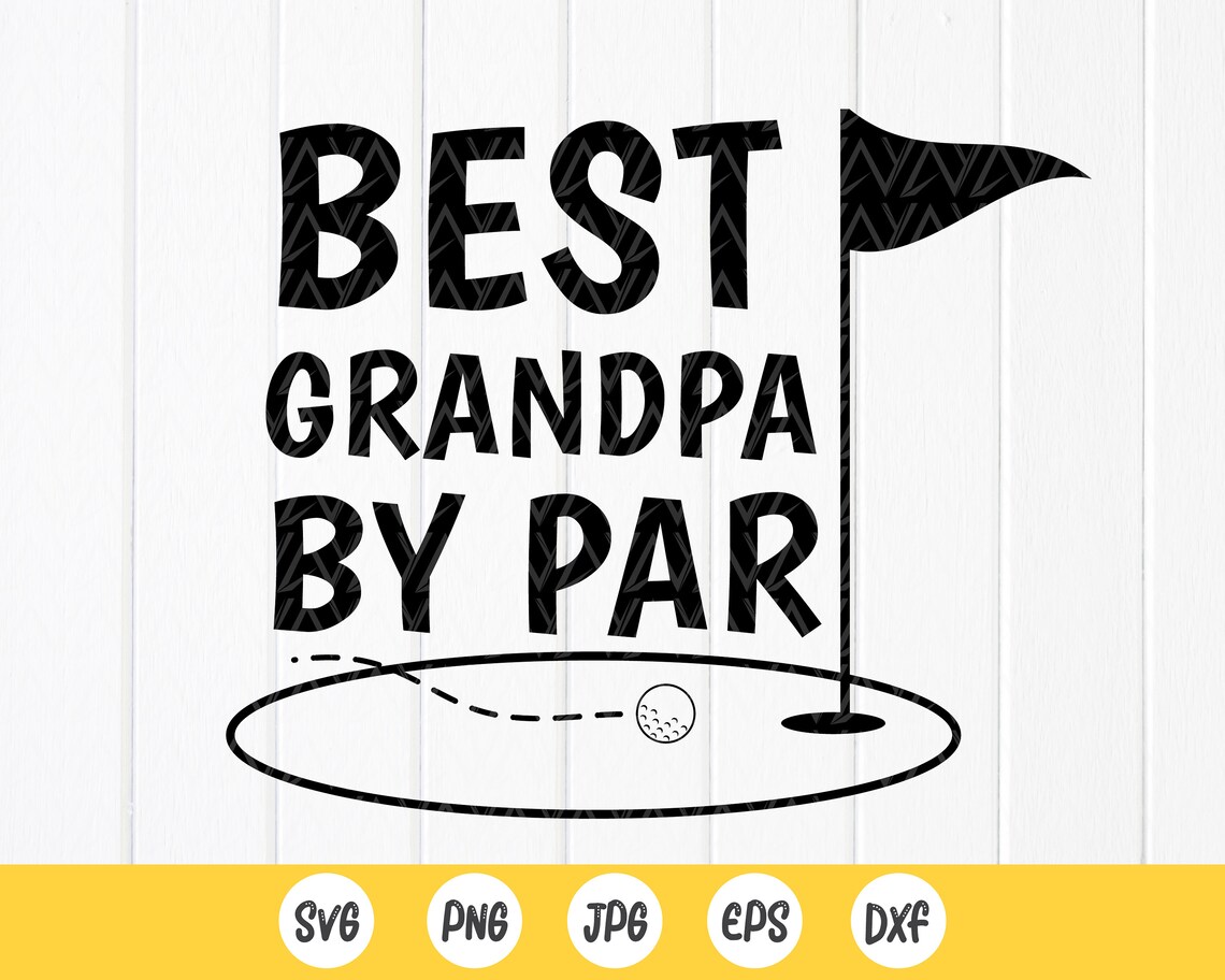 Best Grandpa by Par Svg Funny Golf Svggolf Grandpa - Etsy