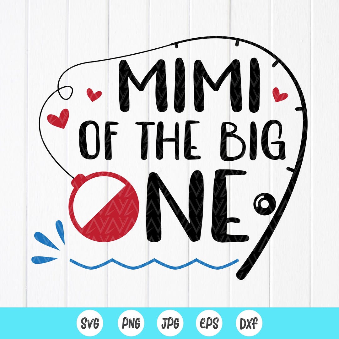 Mimi of the Big One SVG PNG, Kids Birthday Shirt Svg,fishing Birthday ...