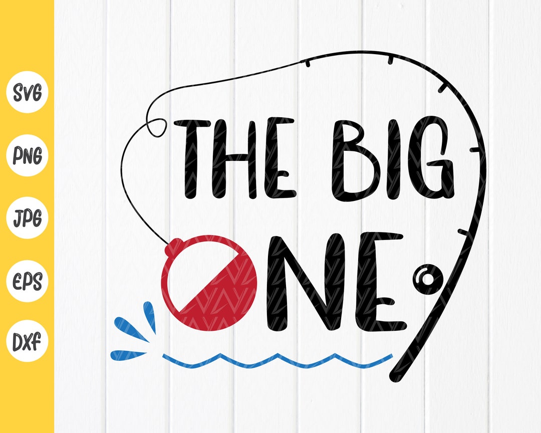 The Big One SVG, Kids 1st Birthday Svg, Kids Fishing Birthday Svg ...