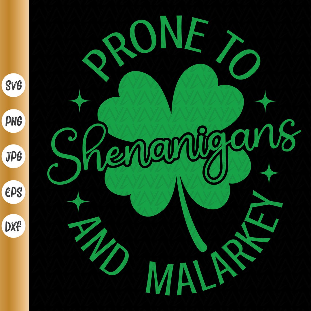St Patrick's Day Svg,prone to Shenanigans and Malarkey Svg, Lucky Shirt ...