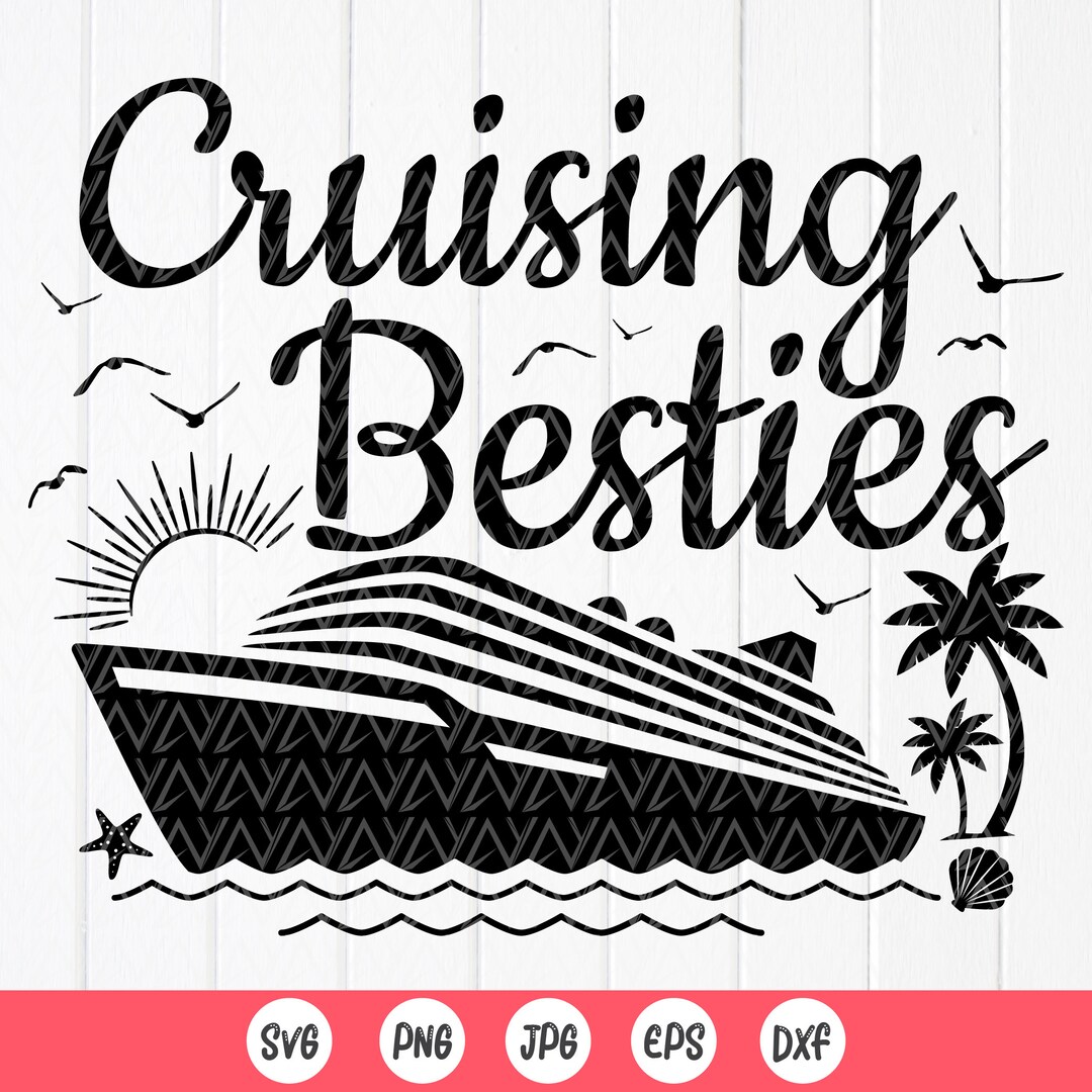 Cruising Besties Svg,girls Cruise Trip Svg,friends Cruise Svg,summer ...