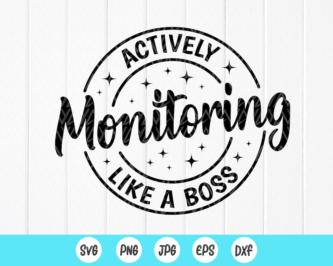 Actively Monitoring Like A Boss SVG PNG: Teacher Shirt Design, Teacher ...