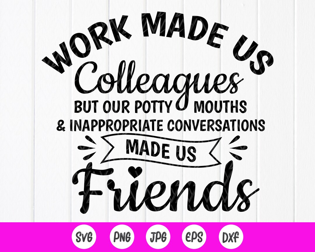 Work Bestie SVG: Funny Colleague Gift, Work Made Us Friends,cricut ...