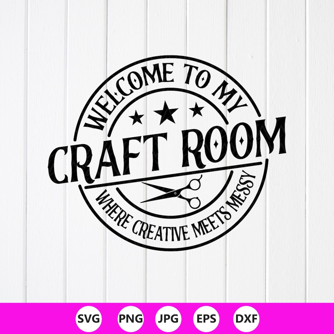 Welcome to My Craft Room SVG: Crafter Lover Sign ,cricut Files(digital ...