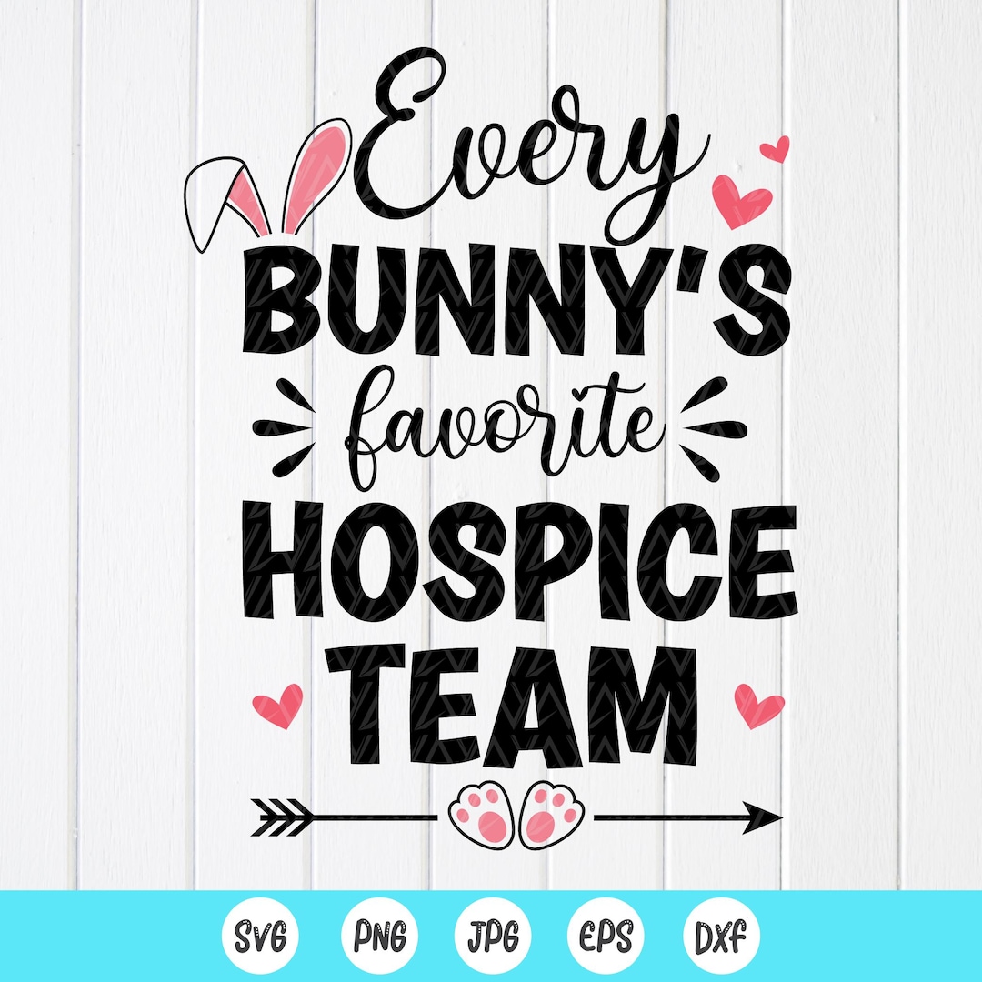 Every Bunny's Favorite Hospice Team SVG ,hospice Team Easter ...