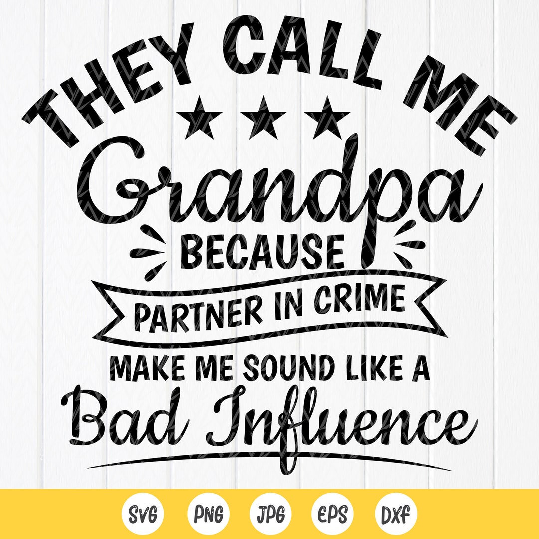 Grandpa Svg,funny Grandpa Gift Svg,they Call Me Grandpa Because Partner ...