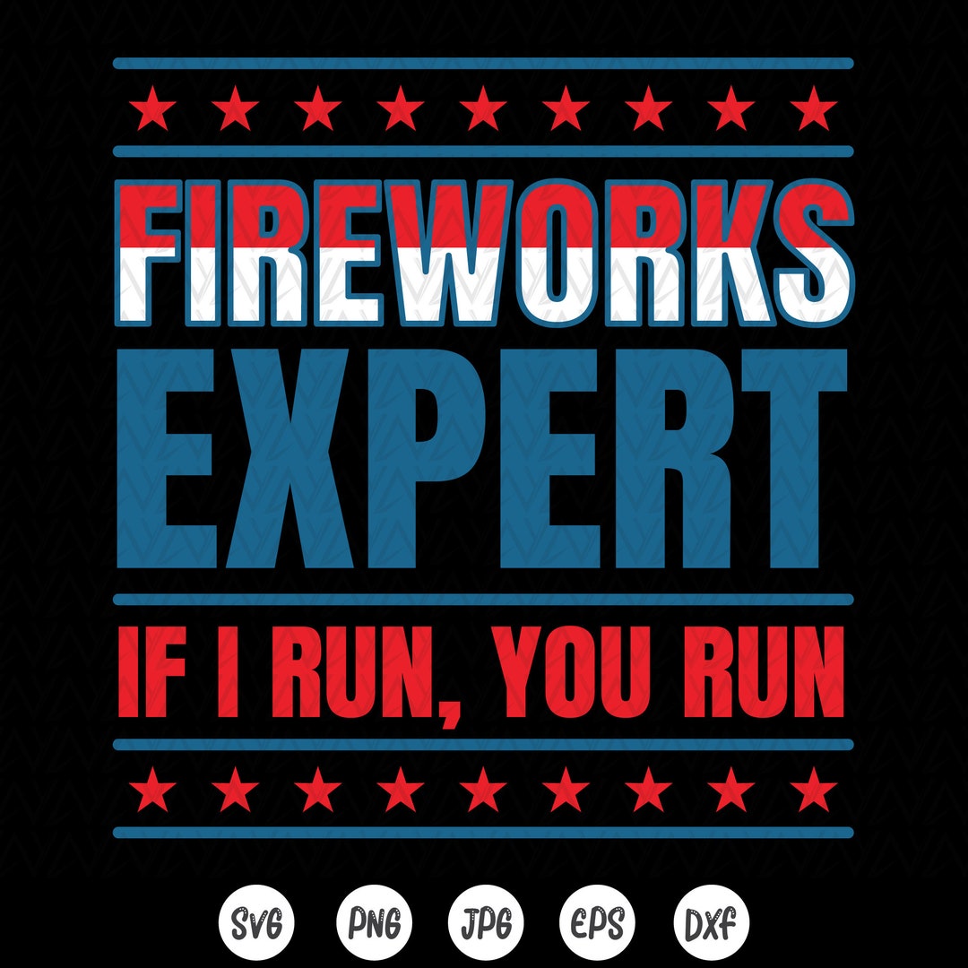 Funny Fireworks Expert SVG, Patriotic 4th of July Design (digital ...