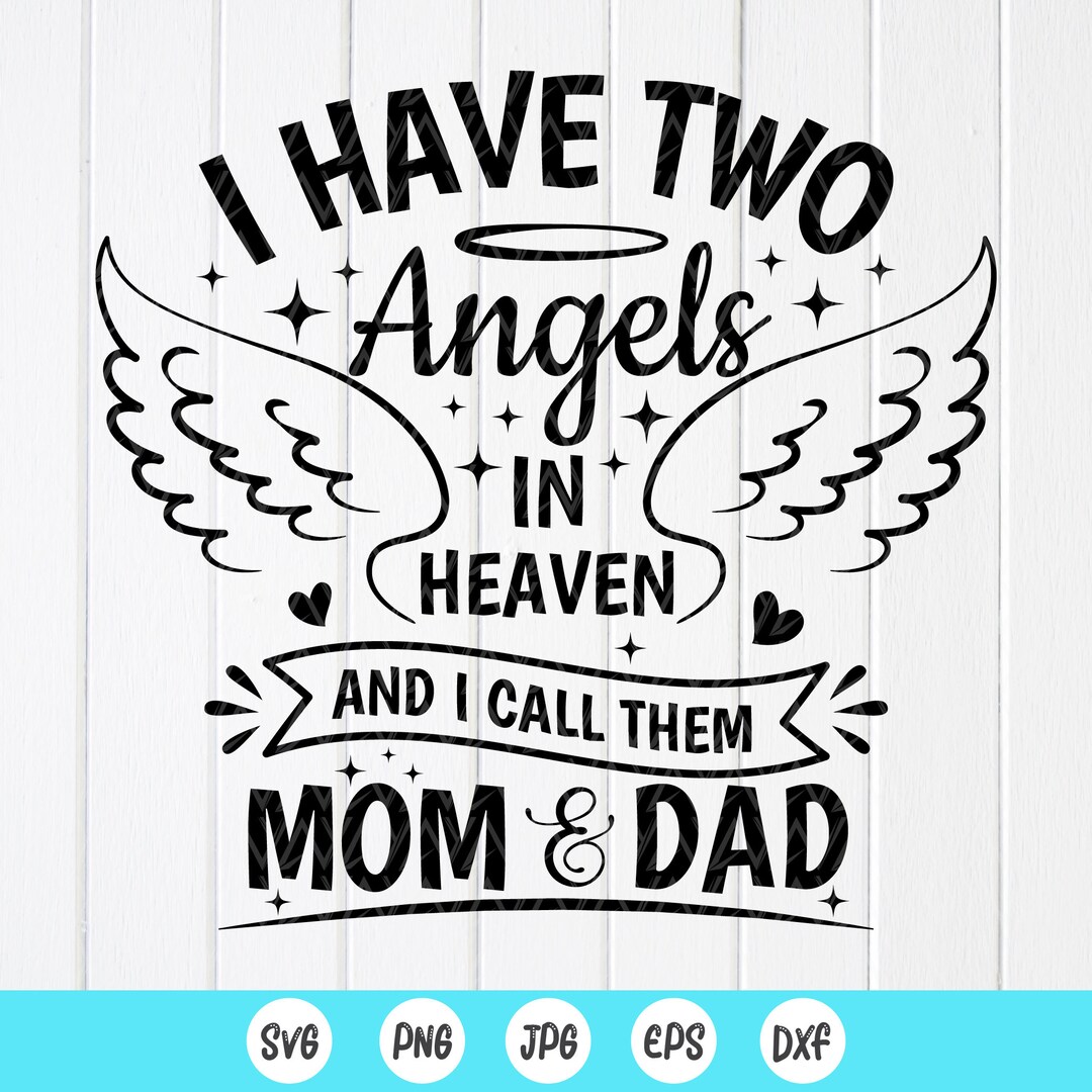 I Have Two Angels in Heaven and I Call Them Mom and Dad SVG, Parents ...