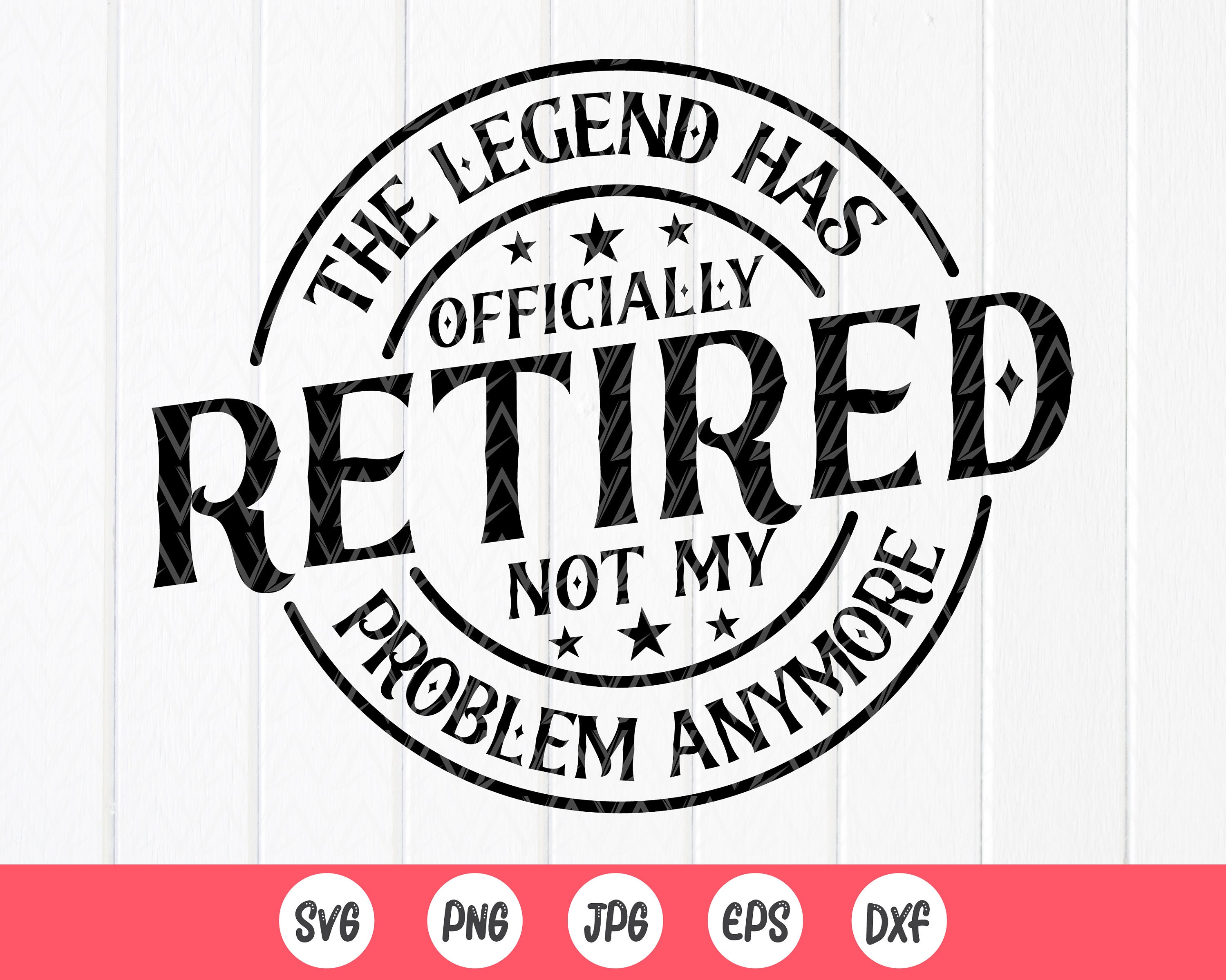 The Legend Has Officially Retired Svgnot My Problem - Etsy