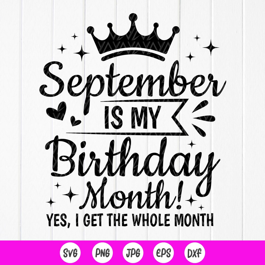 September is My Birthday Month Svg, September Birthday Party Gift, Born ...