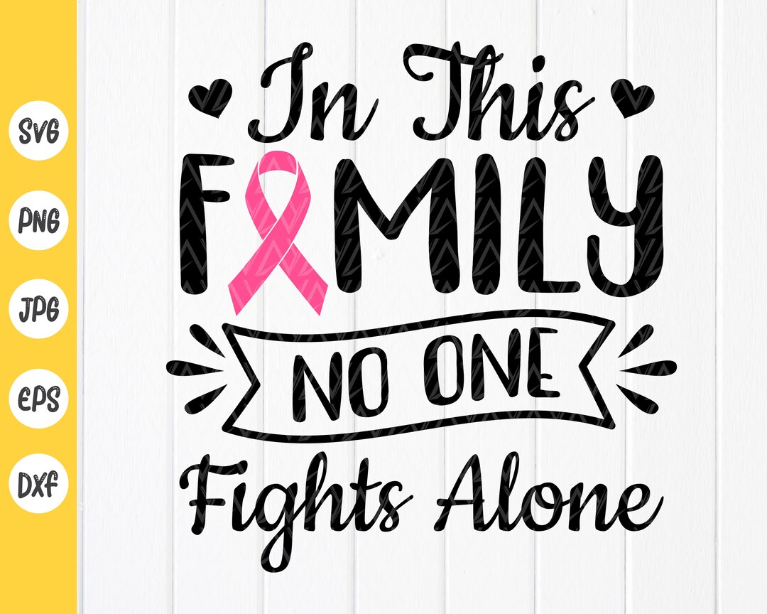 In This Family,no One Fights Alone Svg, Cancer Survivor Svg, Breast ...