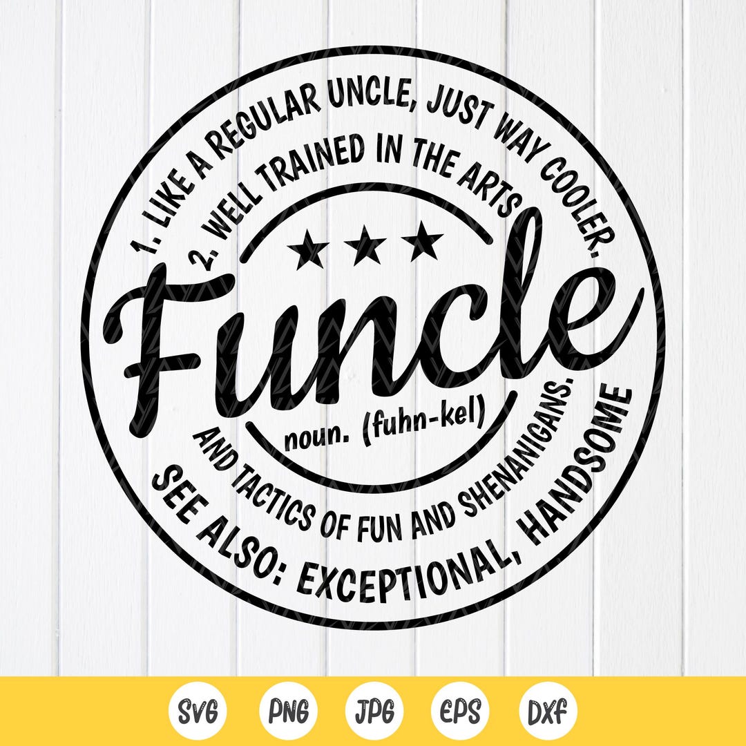 Funcle Definition SVG, Funny Uncle Svg, Best Uncle Gift,awesome Uncle ...
