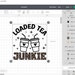 Loaded Tea Junkie Svg,love Tea Sublimation Designs,funny Tea Gifts ...