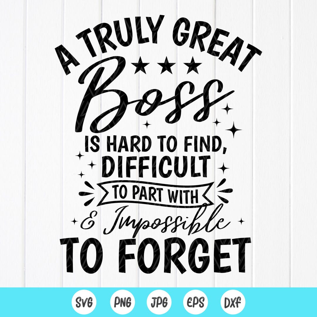A Truly Great Boss SVG, Boss Appreciation Gift Svg, Retirement Gifts ...