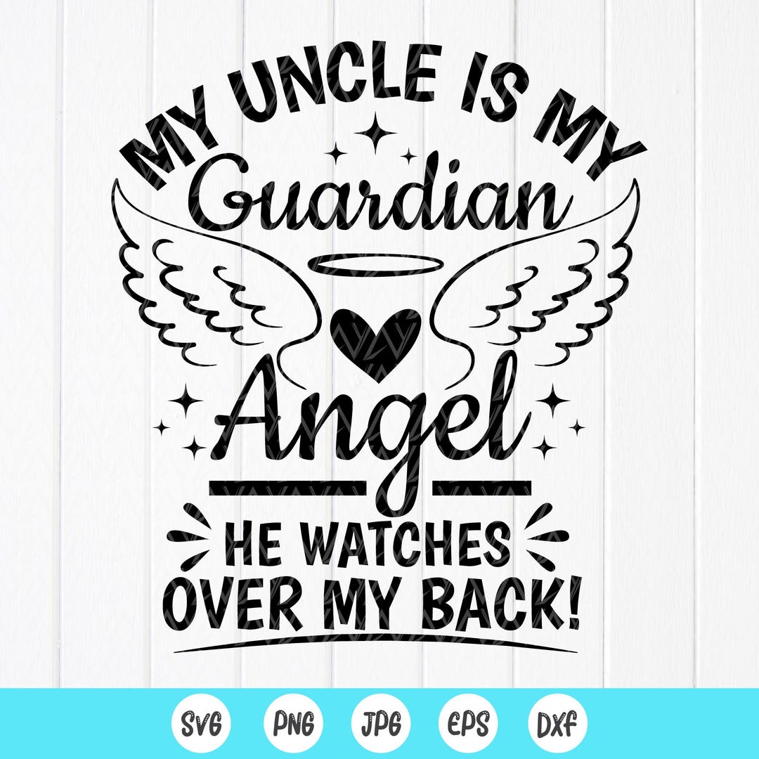 My Uncle is My Guardian Angel He Watches Over My Back SVG, Uncle ...