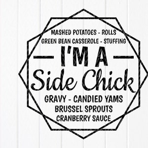 I'm A Side Chick Svg, Funny Thanksgiving Svg, Thanksgiving Girl Svg ...