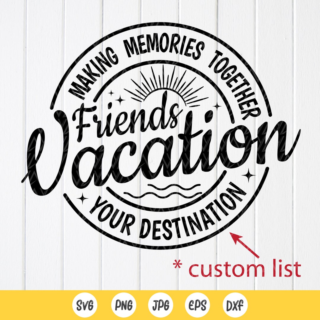 Friends Vacation SVG, Friends Trip Shirt SVG, Besties Summer Trip ...