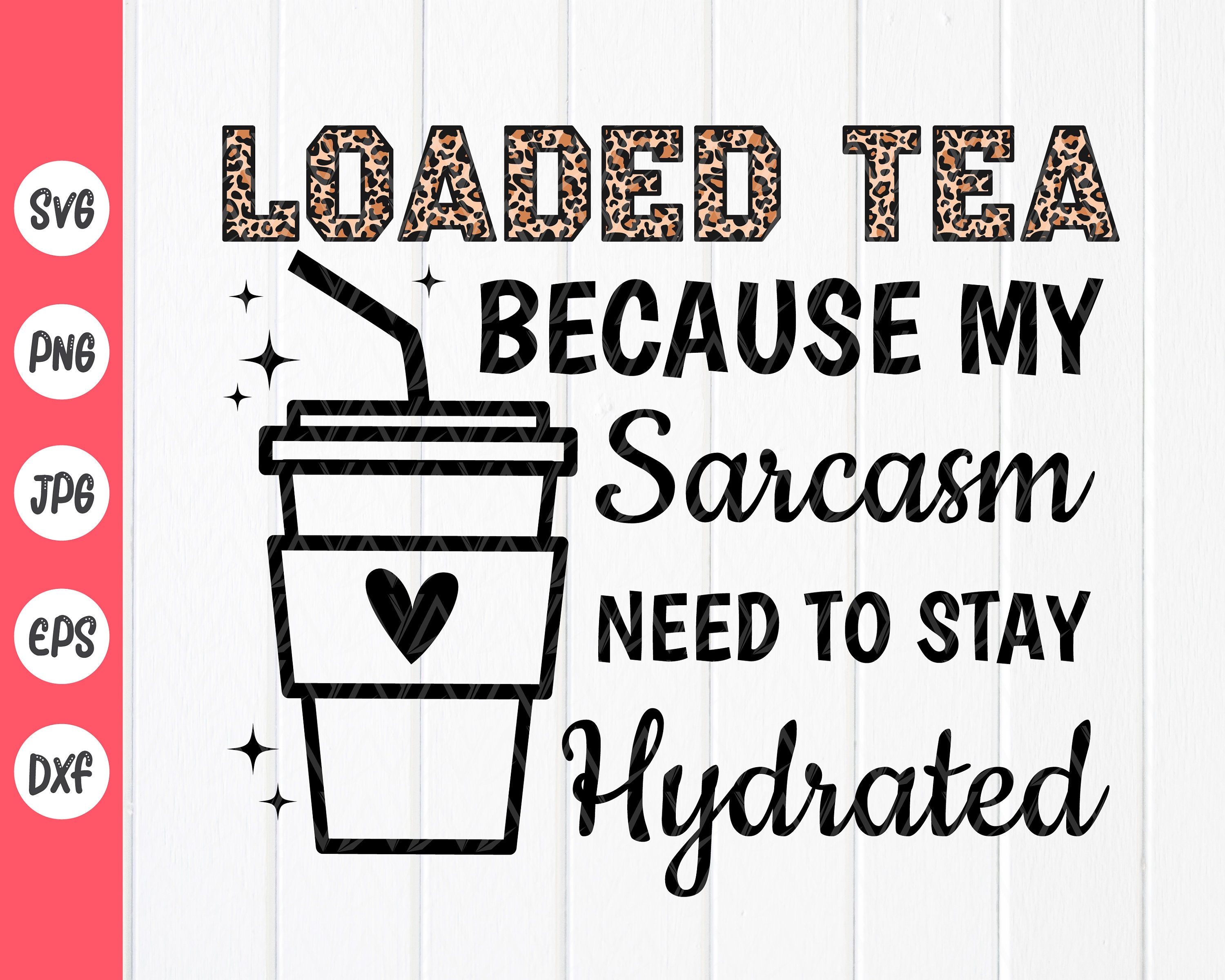 Loaded Tea Svglove Tea Sublimation Designsfunny Tea Gifts - Etsy