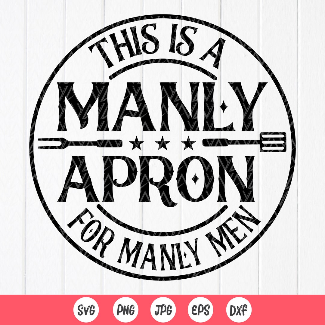 This is A Manly Apron for Manly Men Svg,barbecue Quote Svg,funny BBQ ...