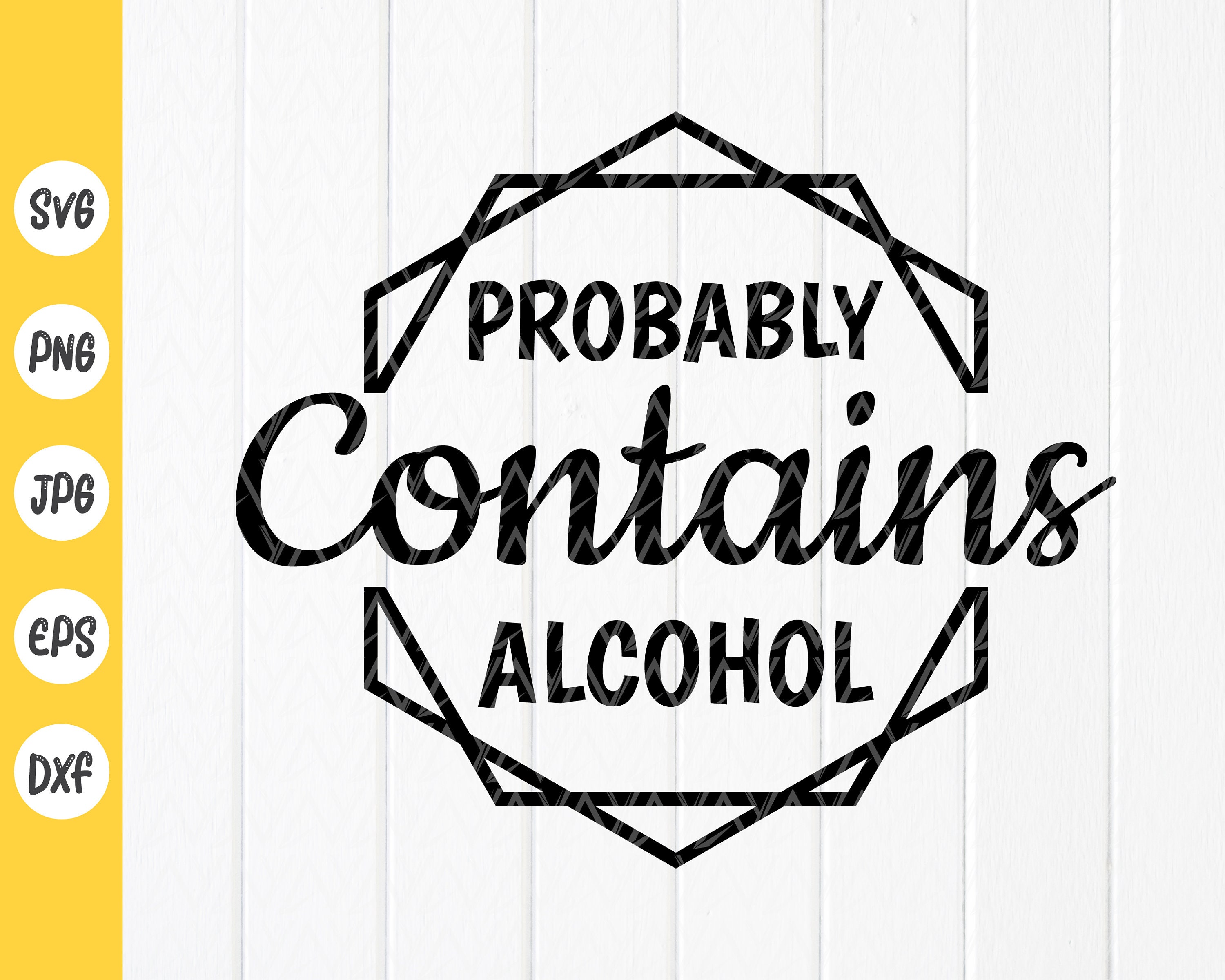 Probably Contains Alcohol Svgfunny Drinking Svgalcohol - Etsy