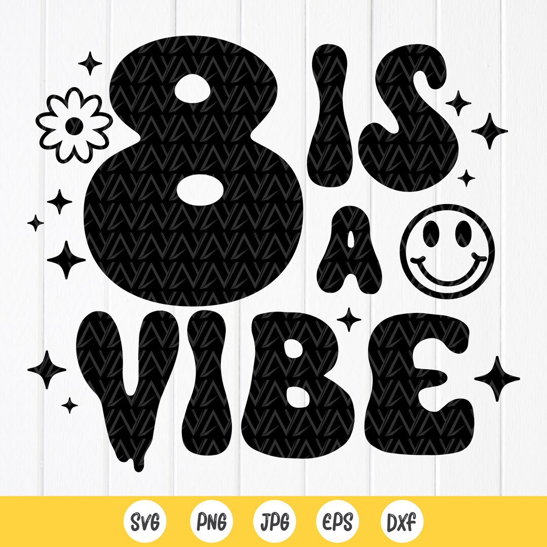 Eight is A Vibe SVG: 8th Birthday Shirt Design,cut Files for Cricut ...