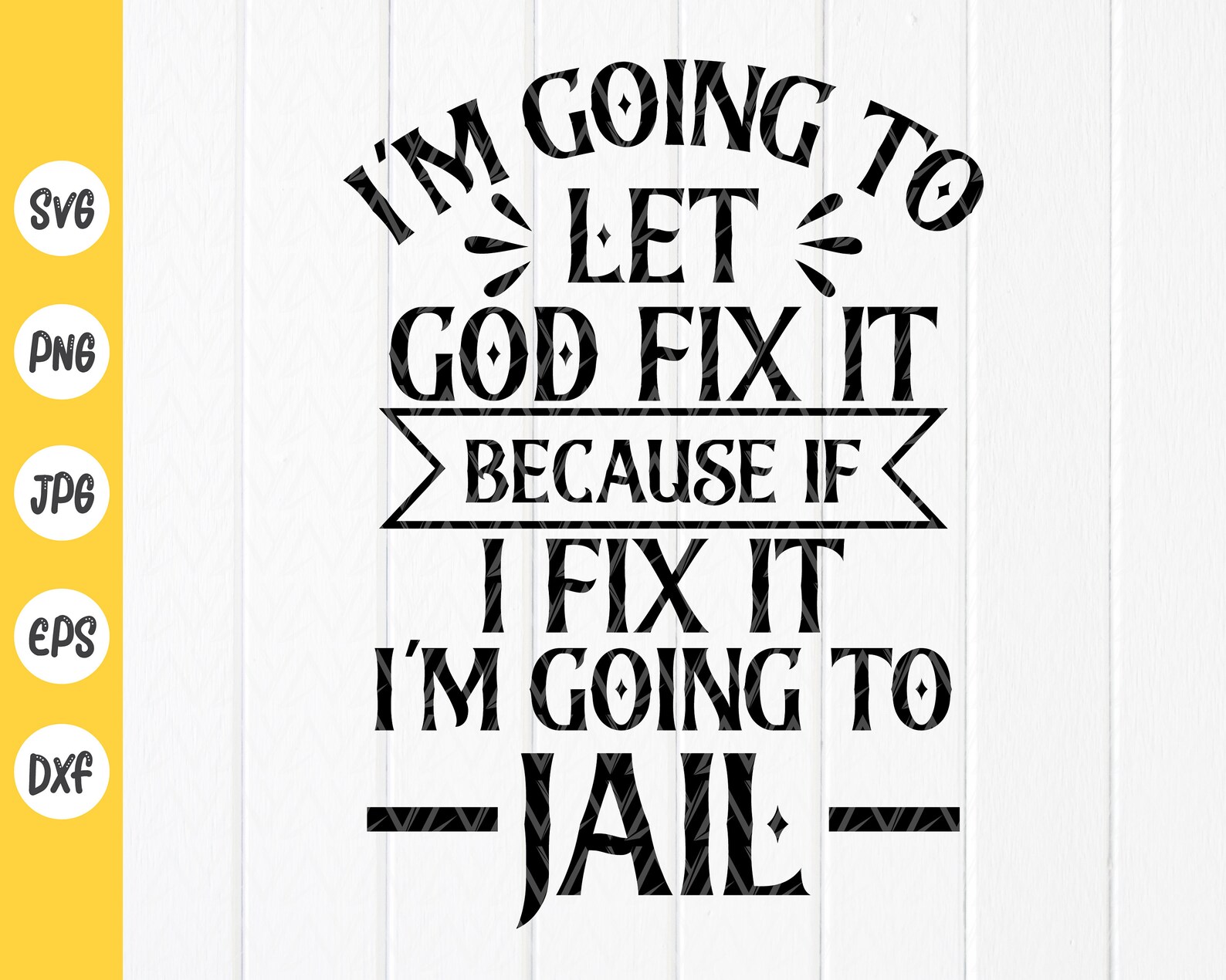 I'm Going to Let God Fix It Because If I Fix It I'm - Etsy