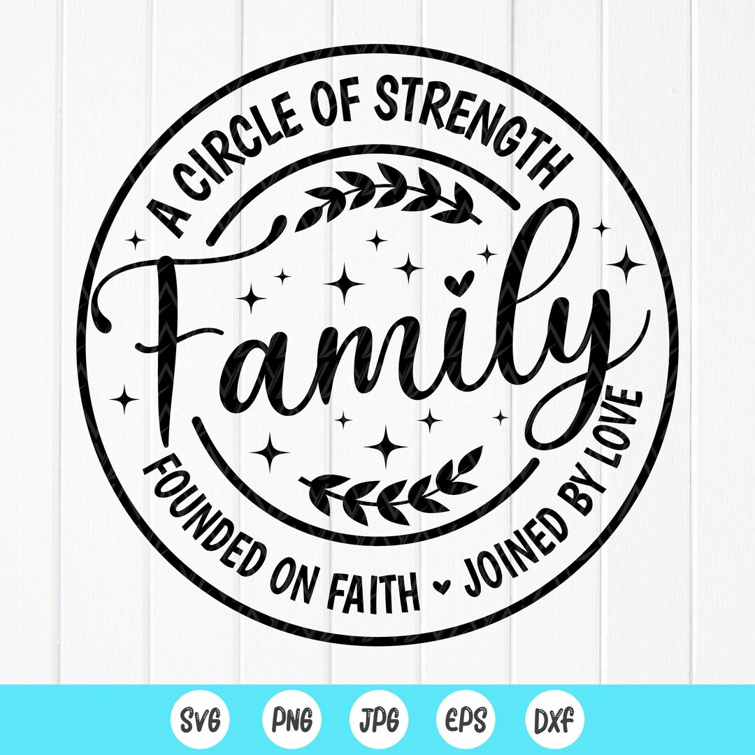 Family Circle SVG: Strength, Faith, Love Quote (digital Download) - Etsy
